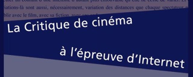 La critique de cinéma à l'épreuve d'Internet : "Les textes plaisent ...