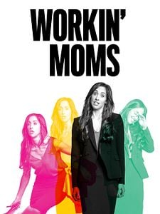 Workin' Moms: Guide des saisons - AlloCiné