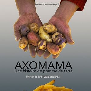 Axomama, une histoire de pomme de terre - Film documentaire 2023 - AlloCiné