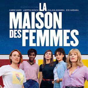 La Maison des femmes - Film 2026 - AlloCiné