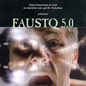 Fausto 5.0 - Film 2001 - AlloCiné