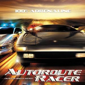 Autoroute racer - Film 2004 - AlloCiné