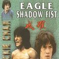 Eagle shadow fist - Film 1973 - AlloCiné