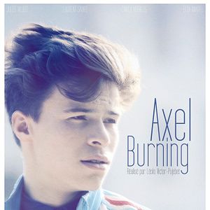 Axel Burning - Court Métrage - AlloCiné