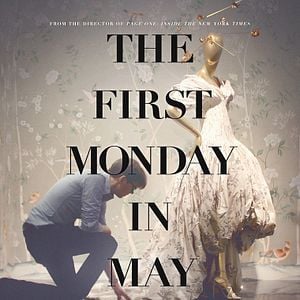 The First Monday In May - Film documentaire 2016 - AlloCiné