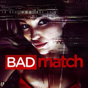 Bad Match - Film 2017 - AlloCiné