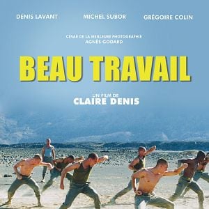 Beau travail - Film 1999 - AlloCiné
