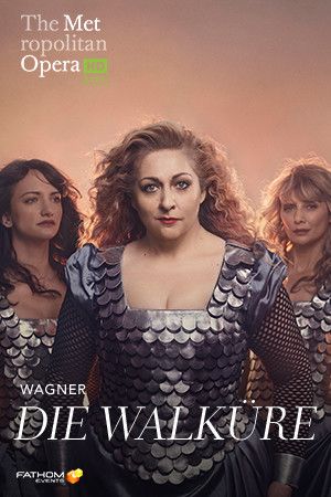 Affiche du film The Metropolitan Opera: Die Walküre (Fathom) - Photo 1 ...