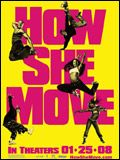 How She Move - Film 2007 - AlloCiné